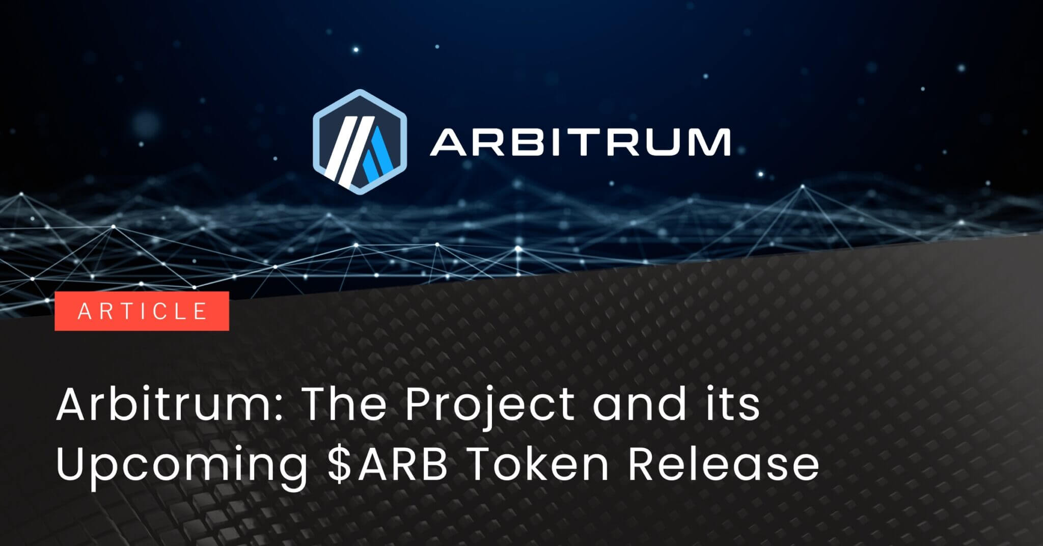 Arbitrum: The Project and its Upcoming ARB Token Release
