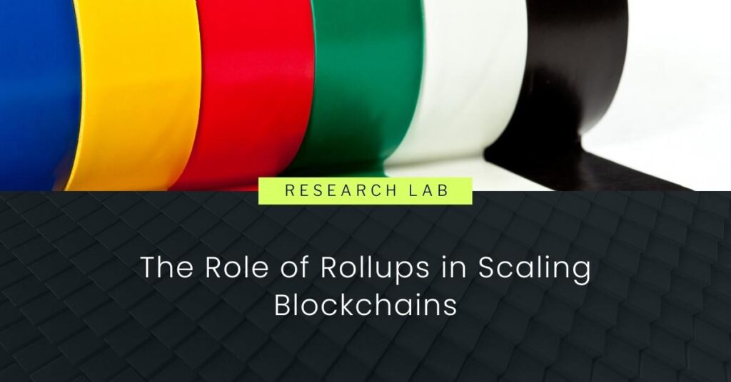 The Role of Rollups in Scaling Blockchains - Zerocap