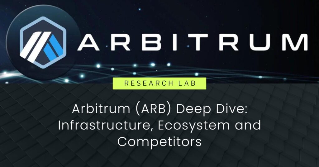 Arbitrum (ARB) Deep Dive: Infrastructure and Competitors