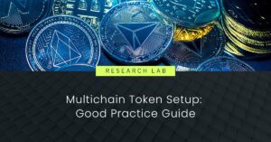Multichain Token Setup: Good Practice Guide - QuantBlock