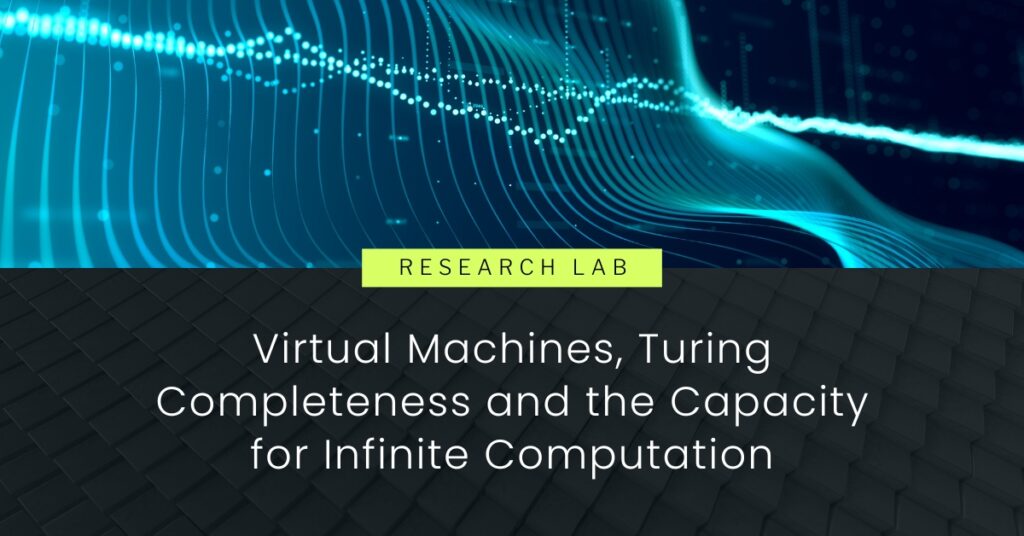 Virtual Machines, Turing Completeness and the Capacity for Infinite ...