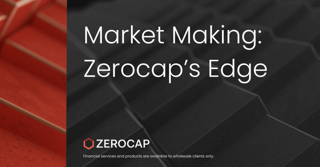 The Significance of Market Makers & Our Unique Edge - Zerocap
